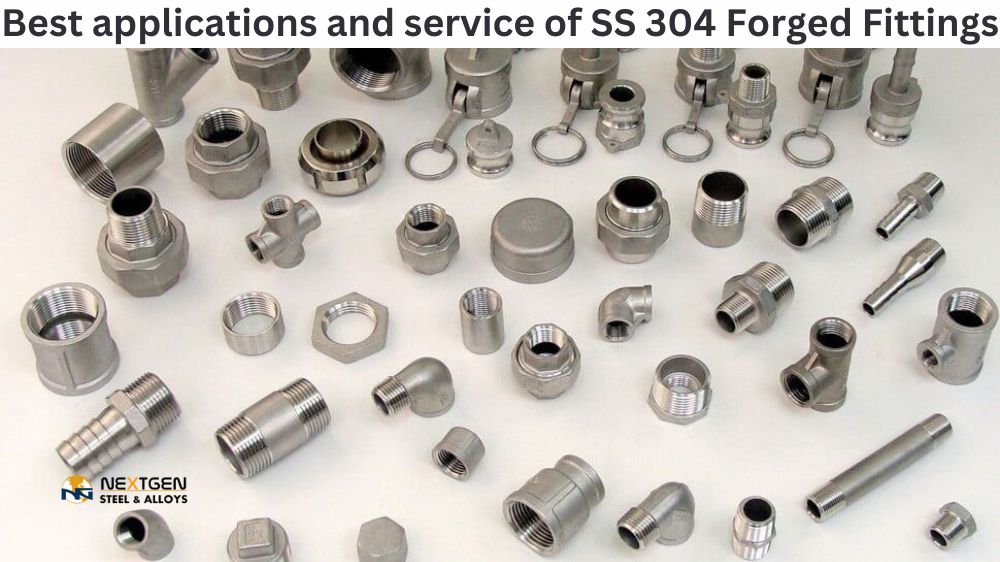 Best Applications and Service of SS 304 Forged Fittings